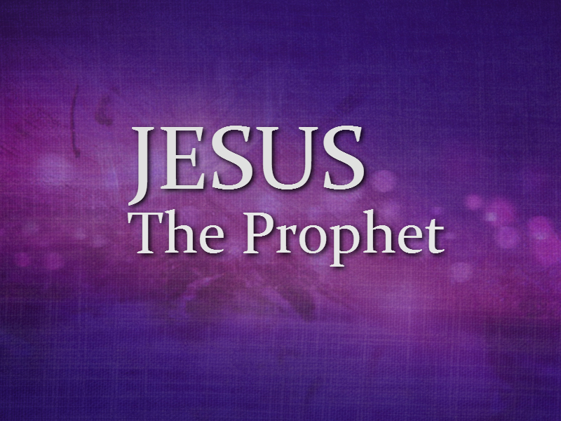 Jesus the Prophet | Word of Life Church